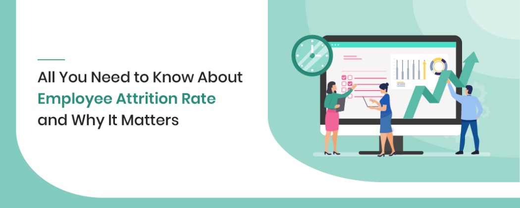 All You Need to Know About Employee Attrition Rate and Why It Matters
