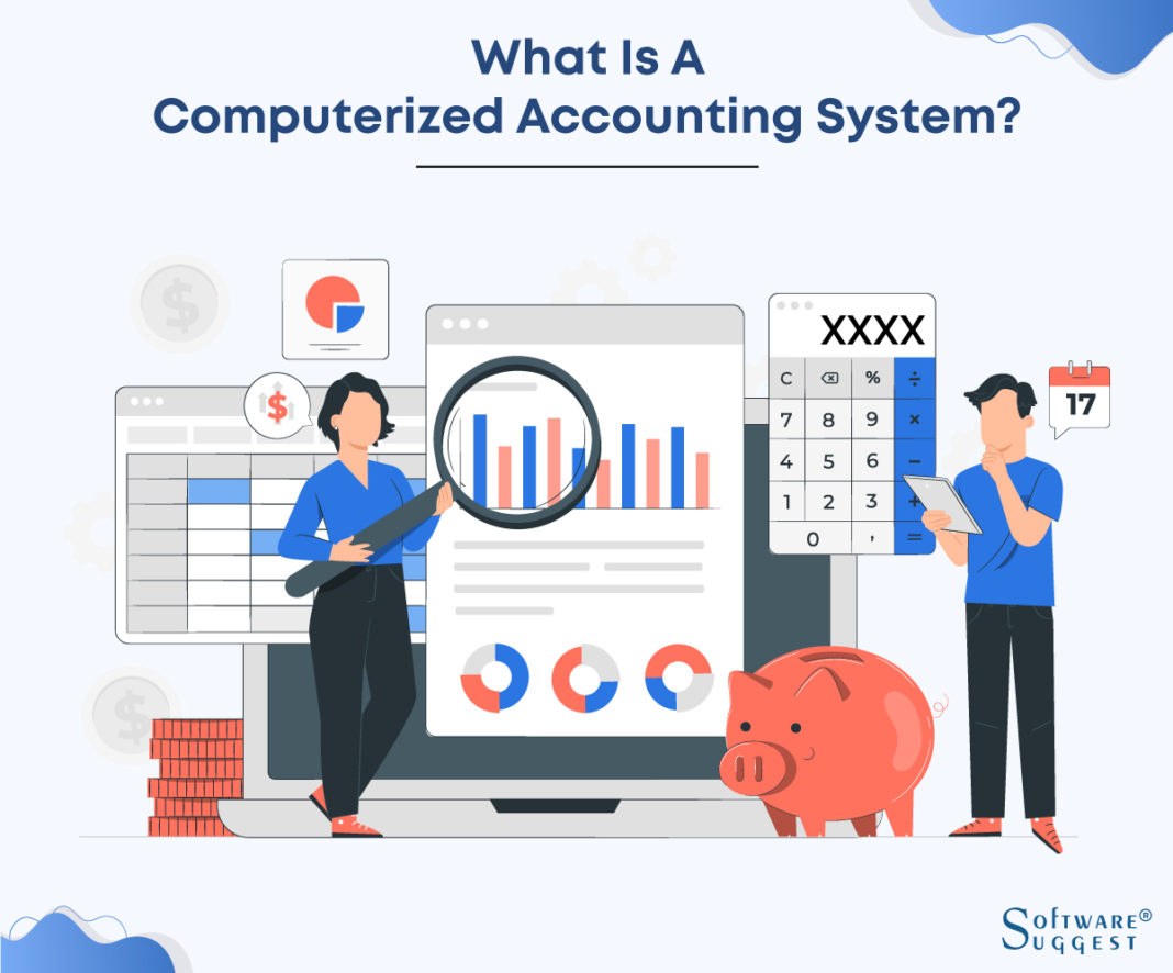 What is Computerized Accounting System? Advantages & Disadvantages